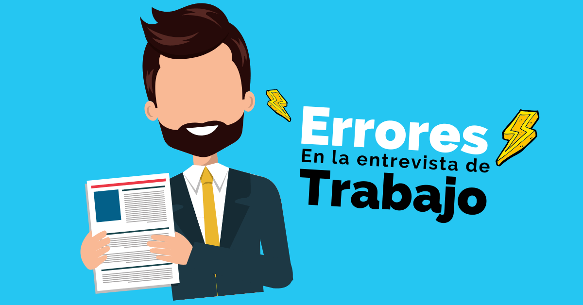 Errores en una entrevista de trabajo - Aprende a evitar estos 10 errores